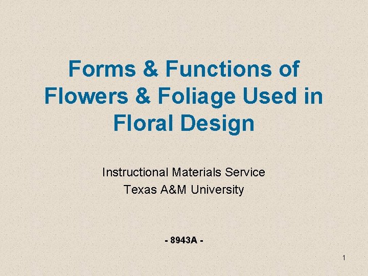 Forms Functions of Flowers Foliage Used in Floral