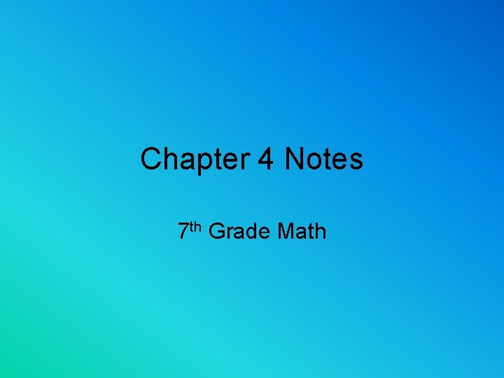 Chapter 4 Notes 7 th Grade Math Adding