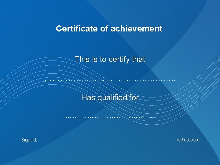 Certificate templates This is to certify that Has