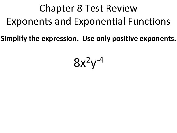 Chapter 8 Test Review Exponents and Exponential Functions
