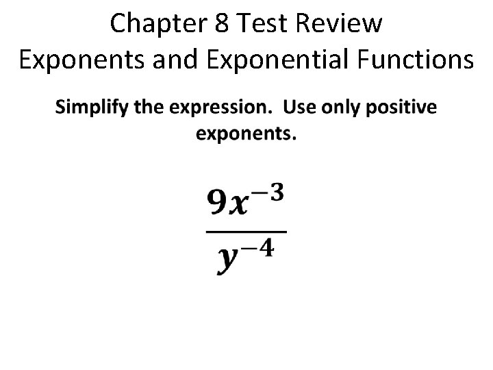 Chapter 8 Test Review Exponents and Exponential Functions