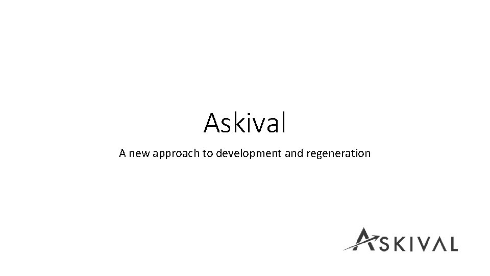 Askival A new approach to development and regeneration