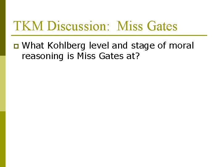 Kohlbergs Theory of Moral Development In connection with