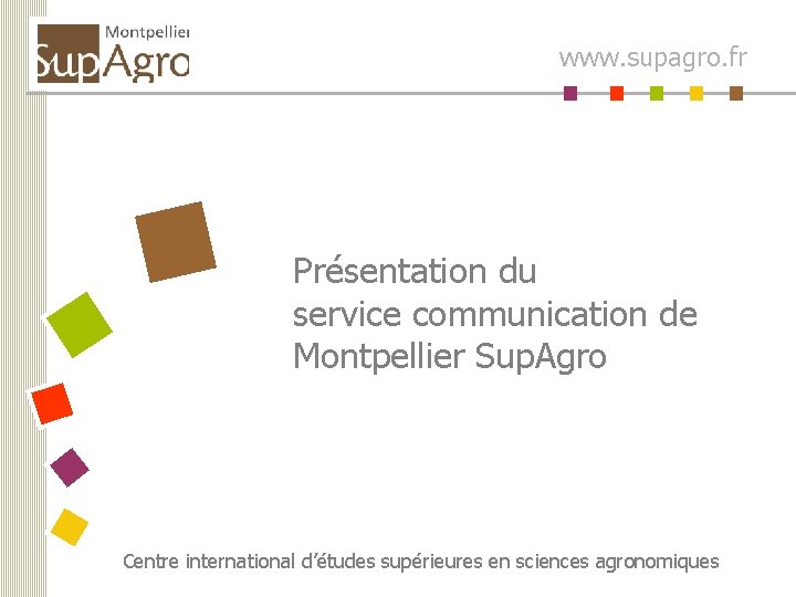 www supagro fr Prsentation du service communication de