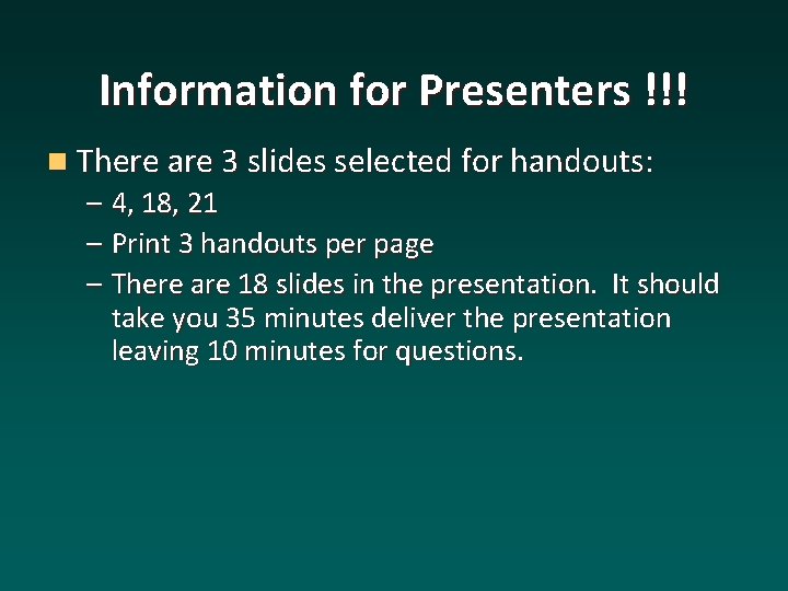 Information for Presenters n There are 3 slides