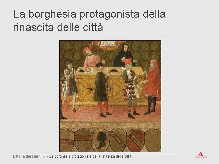 LItalia dei comuni La borghesia protagonista della rinascita