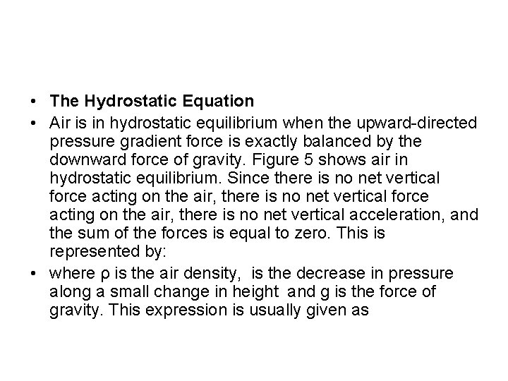 Lecture 6 The Hydrostatic Equation Air is in