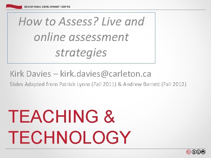 EDUCATIONAL DEVELOPMENT CENTRE How to Assess Live and