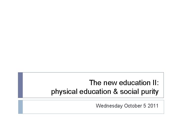 The new education II physical education social purity