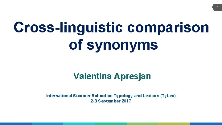 1 Crosslinguistic comparison of synonyms Valentina Apresjan International
