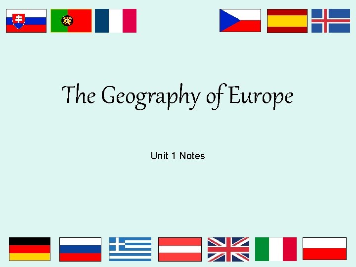 The Geography of Europe Unit 1 Notes Europes