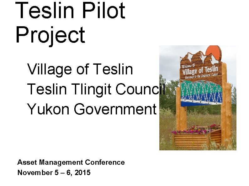 Teslin Pilot Project Village of Teslin Tlingit Council