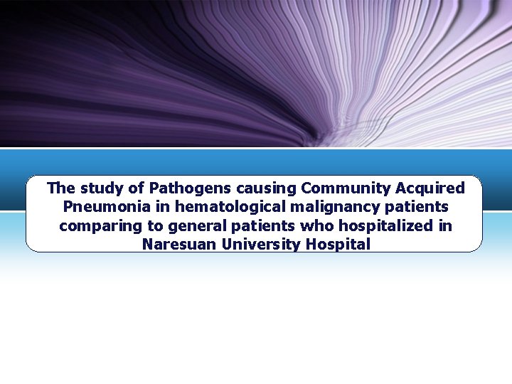 The study of Pathogens causing Community Acquired Pneumonia