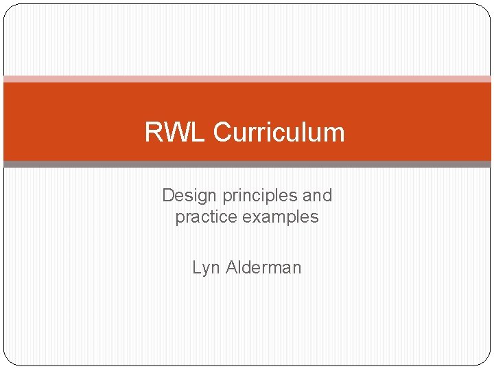 RWL Curriculum Design principles and practice examples Lyn