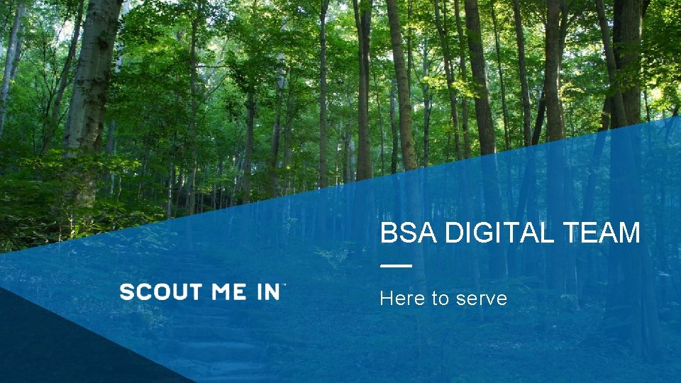 BSA DIGITAL TEAM Here to serve The Digital