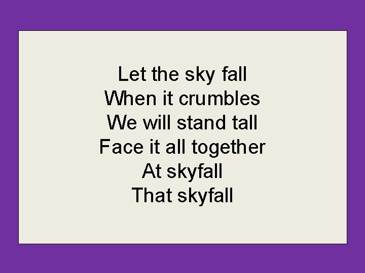 Skyfall This is the end Hold your breath