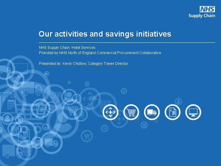Our activities and savings initiatives NHS Supply Chain