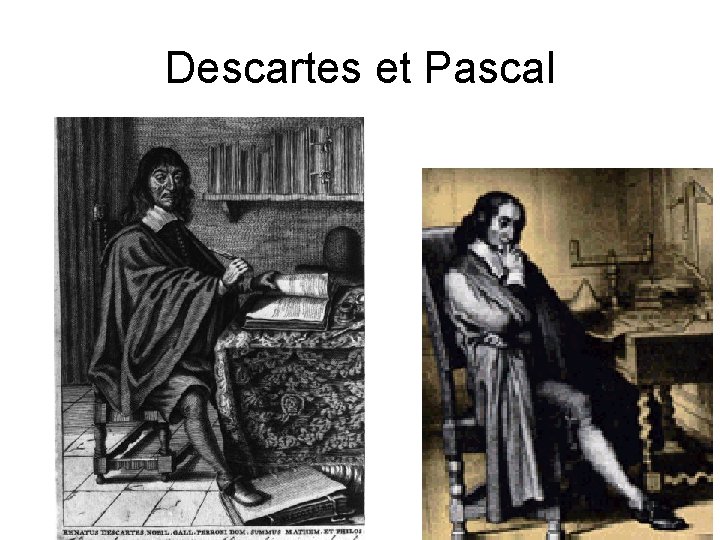 Blaise Pascal 1623 1662 Descartes et Pascal noblesse