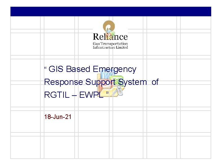 GIS Based Emergency Response Support System of RGTIL