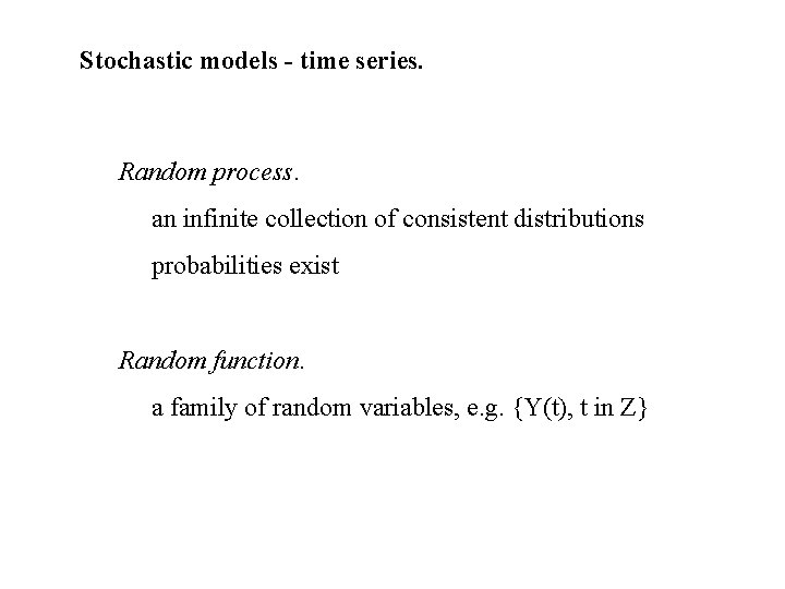 Stochastic models time series Random process an infinite