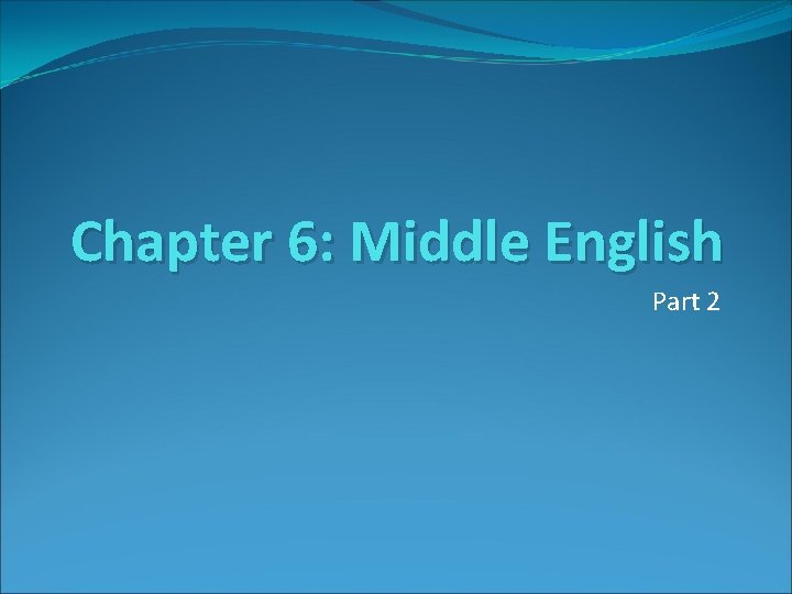 Chapter 6 Middle English Part 2 Key Terms