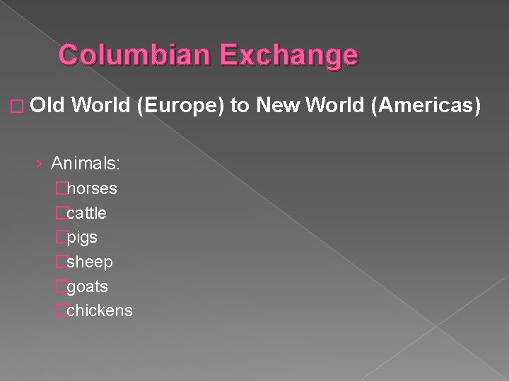 Trade in the New World The Columbian Exchange