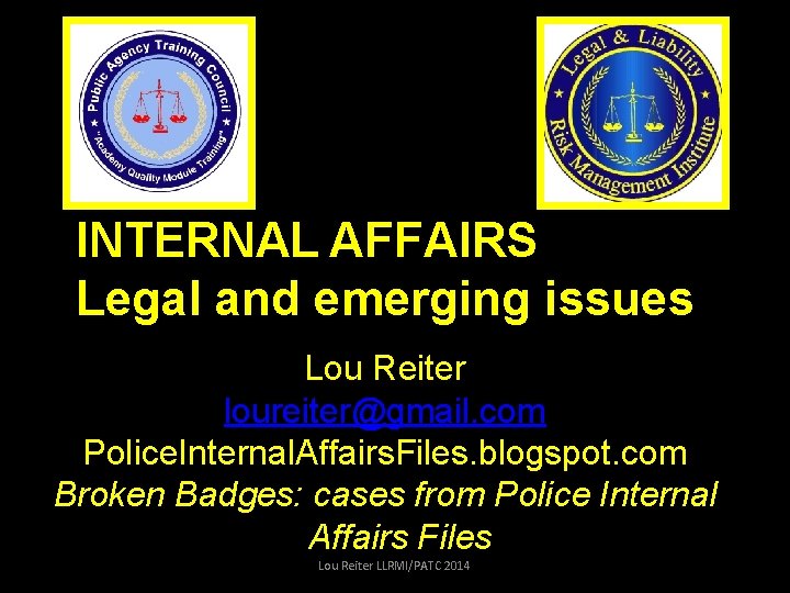 INTERNAL AFFAIRS Legal and emerging issues Lou Reiter