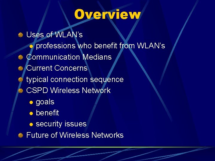 Wireless Networking WLAN Reina Trujillo Nathan Ekenberg Overview