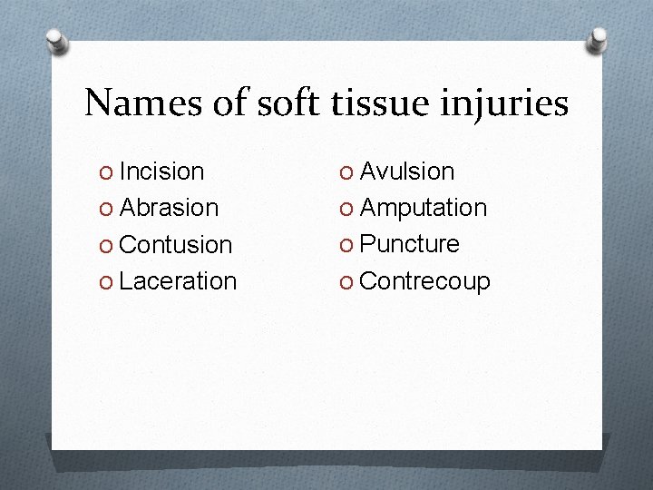 Basics of Tissue Injuries Objectives O Understand the