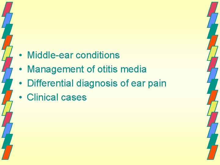 PRESENTATIONS OF MIDDLE EAR DISEASE Elizabeth Rose Royal