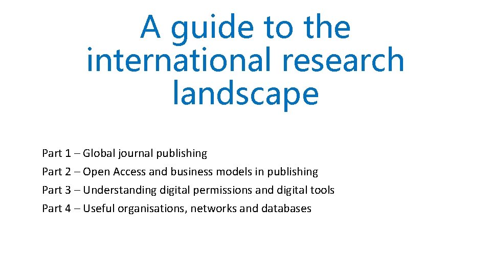 A guide to the international research landscape Part