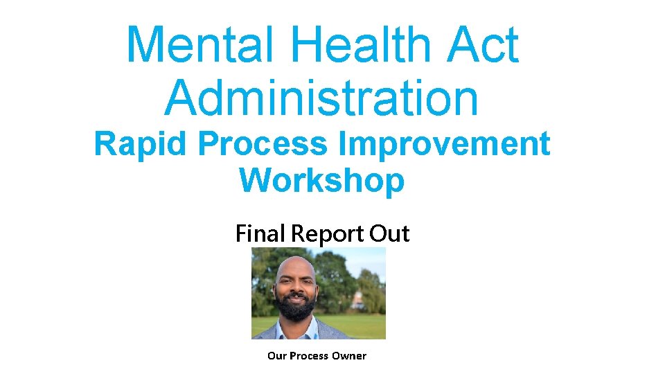 Mental Health Act Administration Rapid Process Improvement Workshop