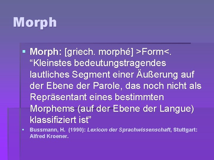 emorphologie bersicht 3 Morphe Allomorphe Morph Morph griech
