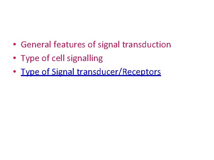 Signal transduction Parmar Krupal General features of signal
