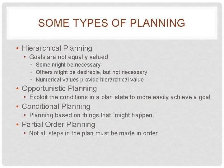 PLANNING IN AI PLANNING IN AI Determine the