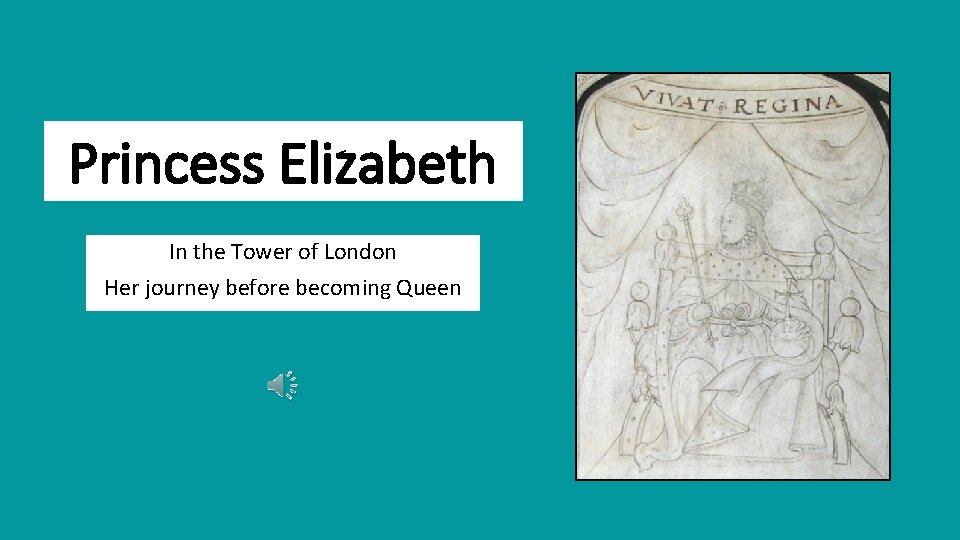Princess Elizabeth In the Tower of London Her