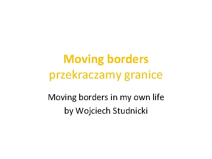 Moving borders przekraczamy granice Moving borders in my