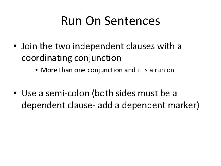 Independent Clause Subject and a verb Expresses a