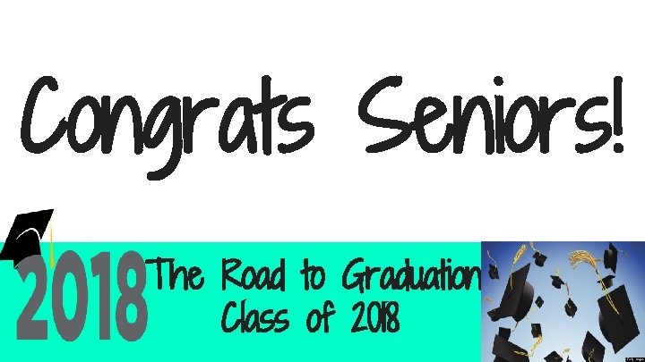 Congrats Seniors The Road to Graduation Class of