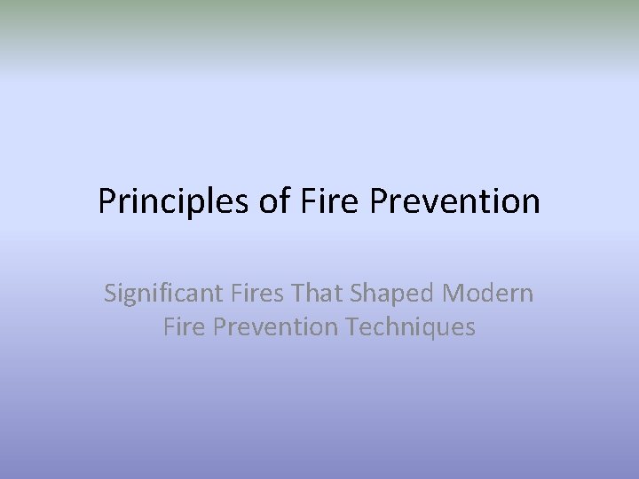 Principles of Fire Prevention Significant Fires That Shaped