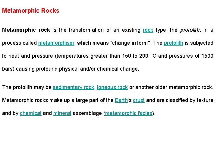 Metamorphic Rocks Metamorphic rock is the transformation of