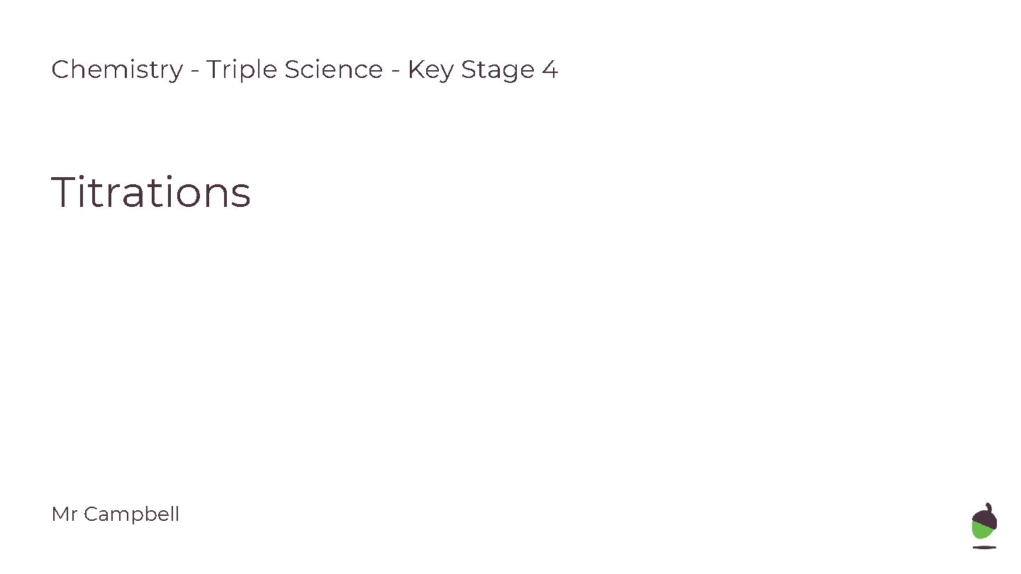 Chemistry Triple Science Key Stage 4 Titrations Mr