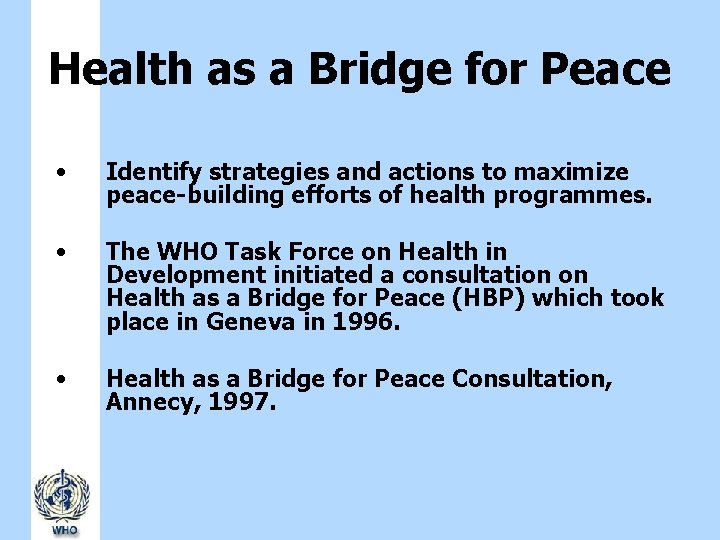 Health as a Bridge for Peace The WHO