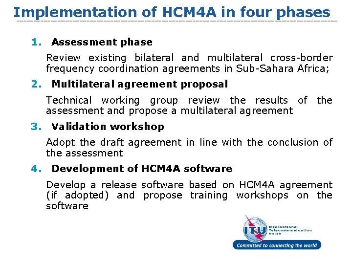 Direct assistance to countries Cross border frequency coordination