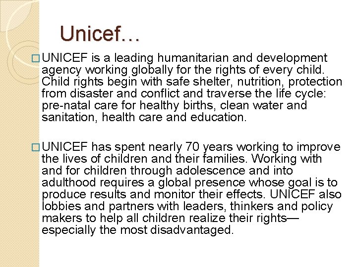 Unicef UNICEF is a leading humanitarian and development