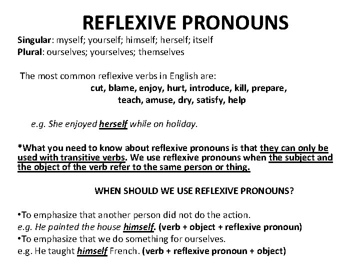 REFLEXIVE PRONOUNS Singular myself yourself himself herself itself