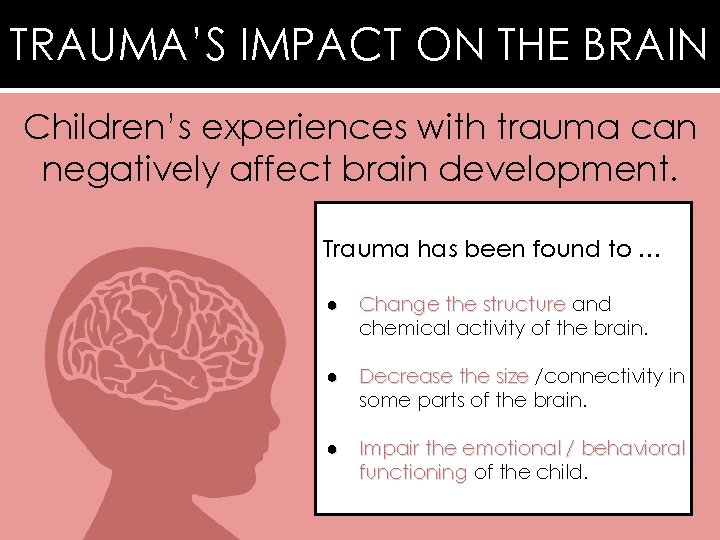 TRAUMAS IMPACT ON THE BRAIN INFORMATION FOR EDUCATORS