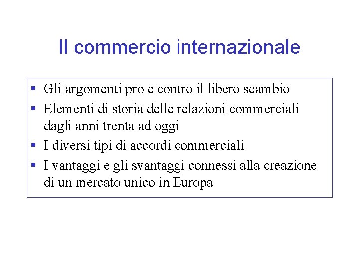 Il commercio internazionale Gli argomenti pro e contro