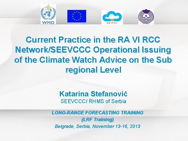 Current Practice in the RA VI RCC NetworkSEEVCCC