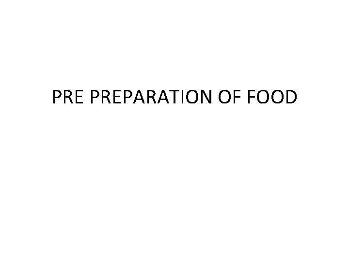 PRE PREPARATION OF FOOD MISE EN PLACE EVERYTHING